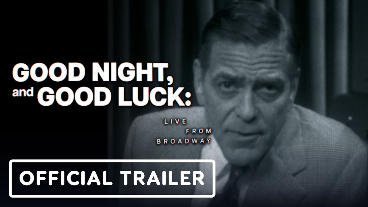 Good Night, and Good Luck: Live From Broadway - Official Trailer (2025 ...