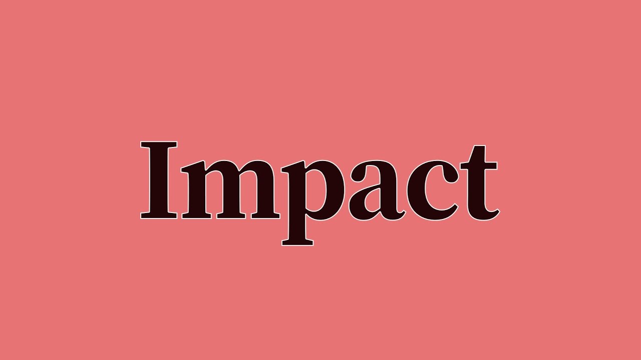 Impact Pronunciation and Meaning - YouTube