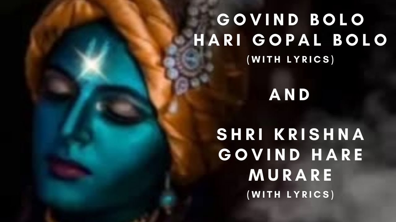 Govind Bolo Hari Gopal Bolo & Shri Krishna Govind Hare Murare(With ...
