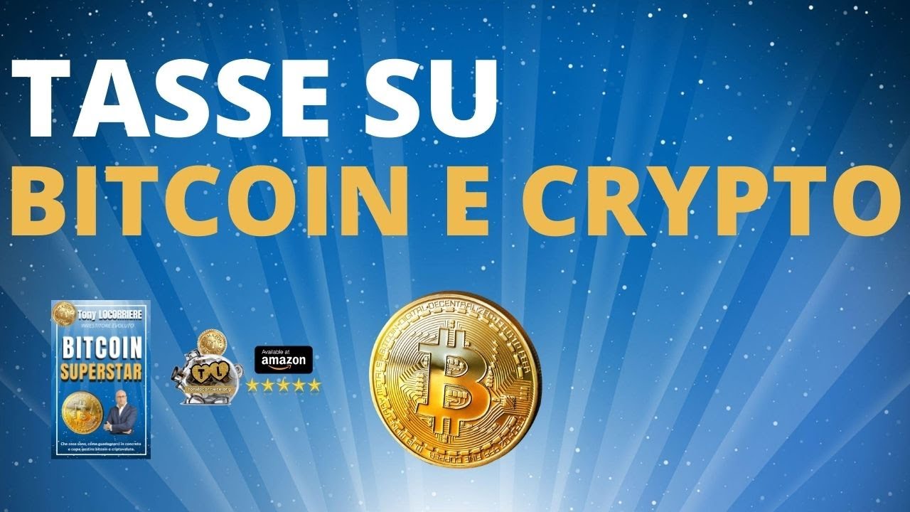 Tasse su bitcoin e crypto - Bitcoin Superstar - YouTube
