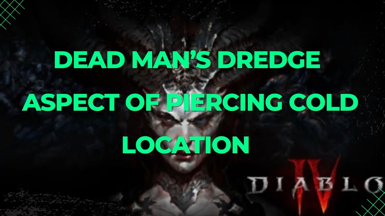 Diablo 4: Dead Man's Dredge (Aspect of Piercing Cold) Location - YouTube