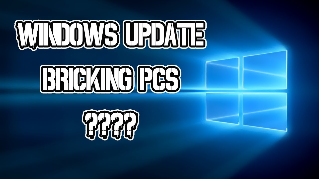 Window update Bricking PCs ??? - YouTube