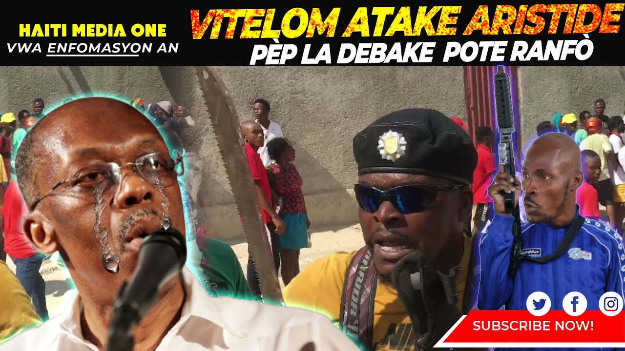 Vitelom Atake Jean Bertrand Aristide, Lapolis Kouri Pote Ranfò - YouTube