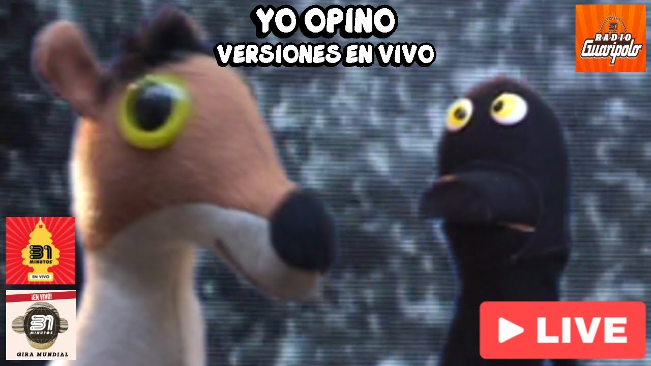 31 Minutos - Yo Opino / Pero con Versiones en Vivo (Actualizado) - YouTube