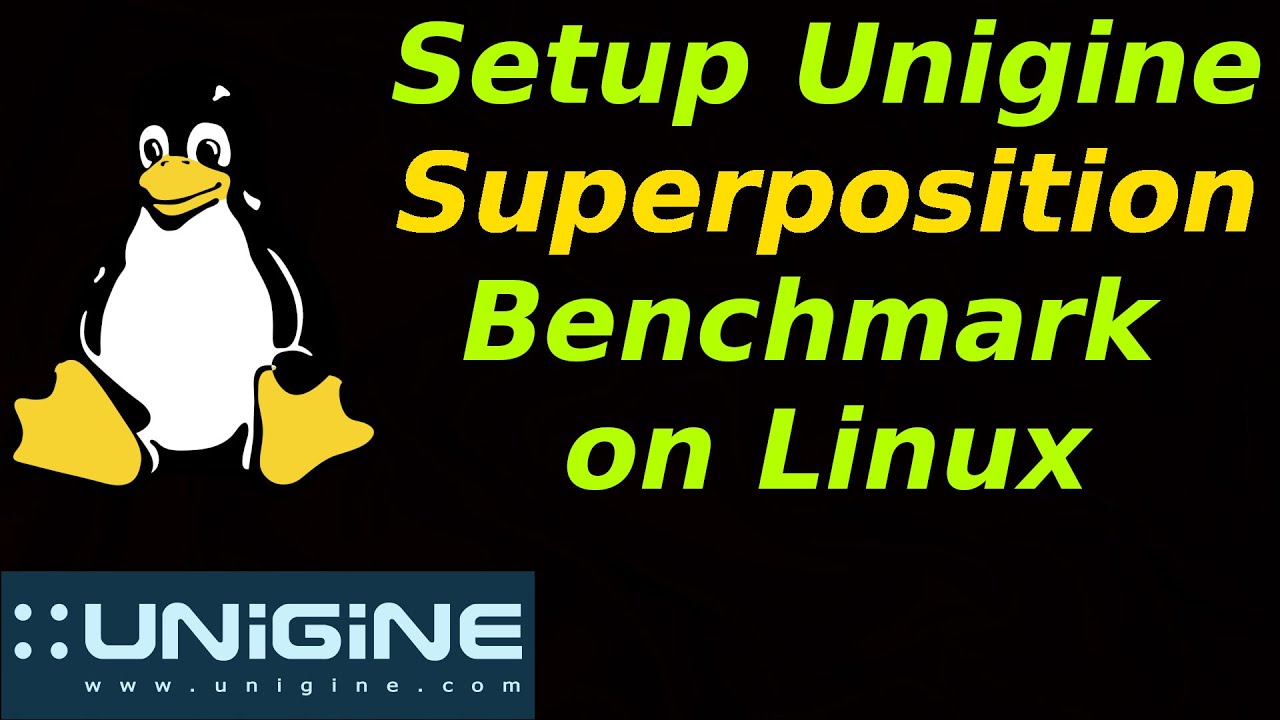 Setup Unigine Superposition Benchmark on Linux - YouTube
