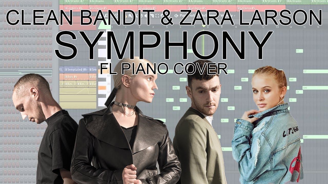 Clean Bandit - Symphony ft. Zara Larsson (FL Studio Piano Cover + FLP ...
