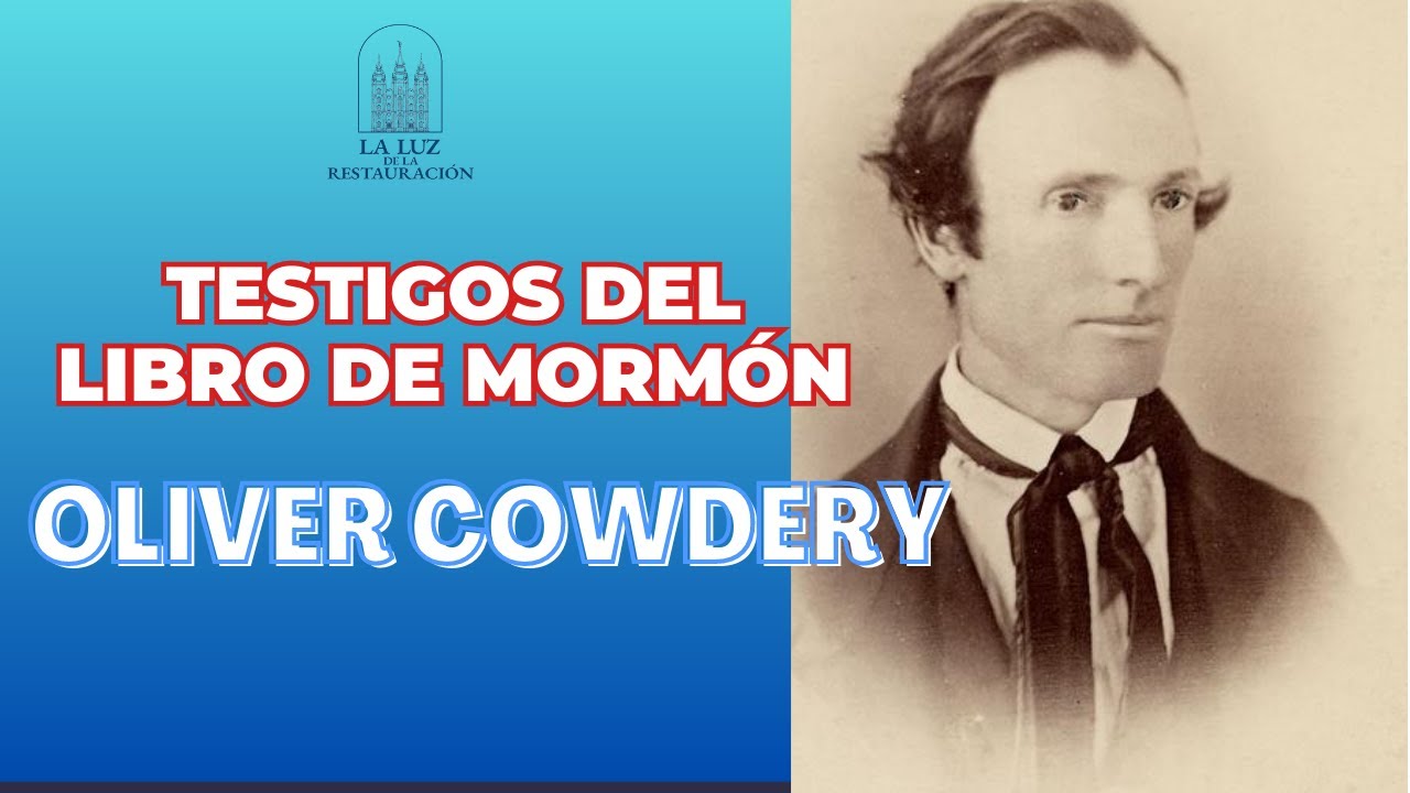 Oliver Cowdery| Testigos del Libro de Mormón - YouTube