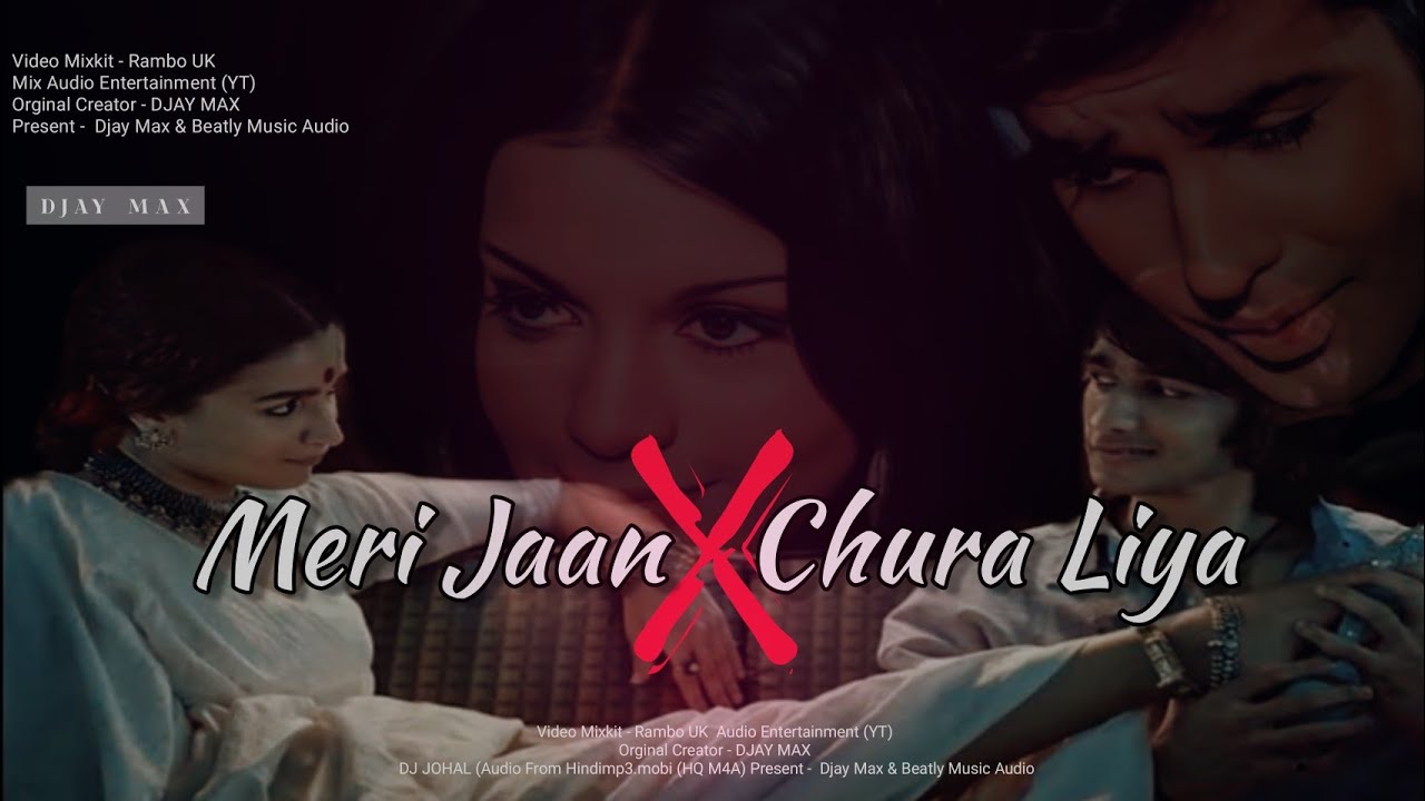 Meri Jaan X Chura Liya - (DJay Max) - YouTube