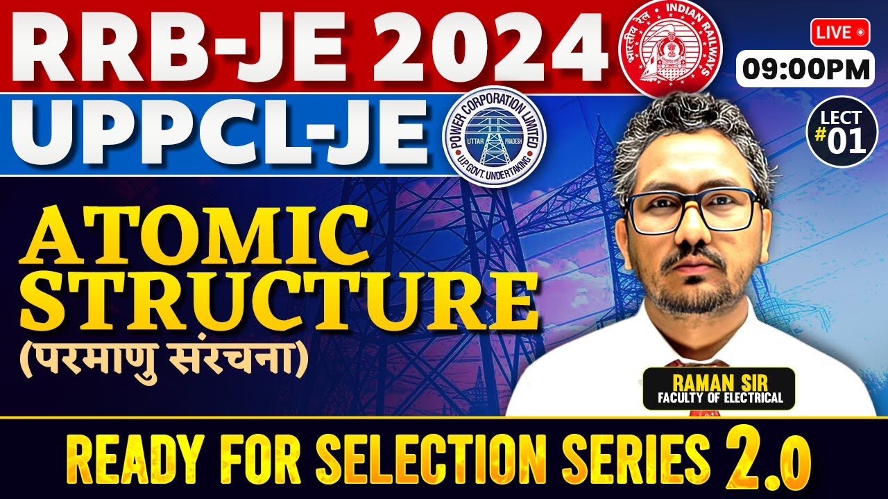 RRB-JE 2024, UPPCL-JE | Atomic Structure by Raman sir | Ready For ...