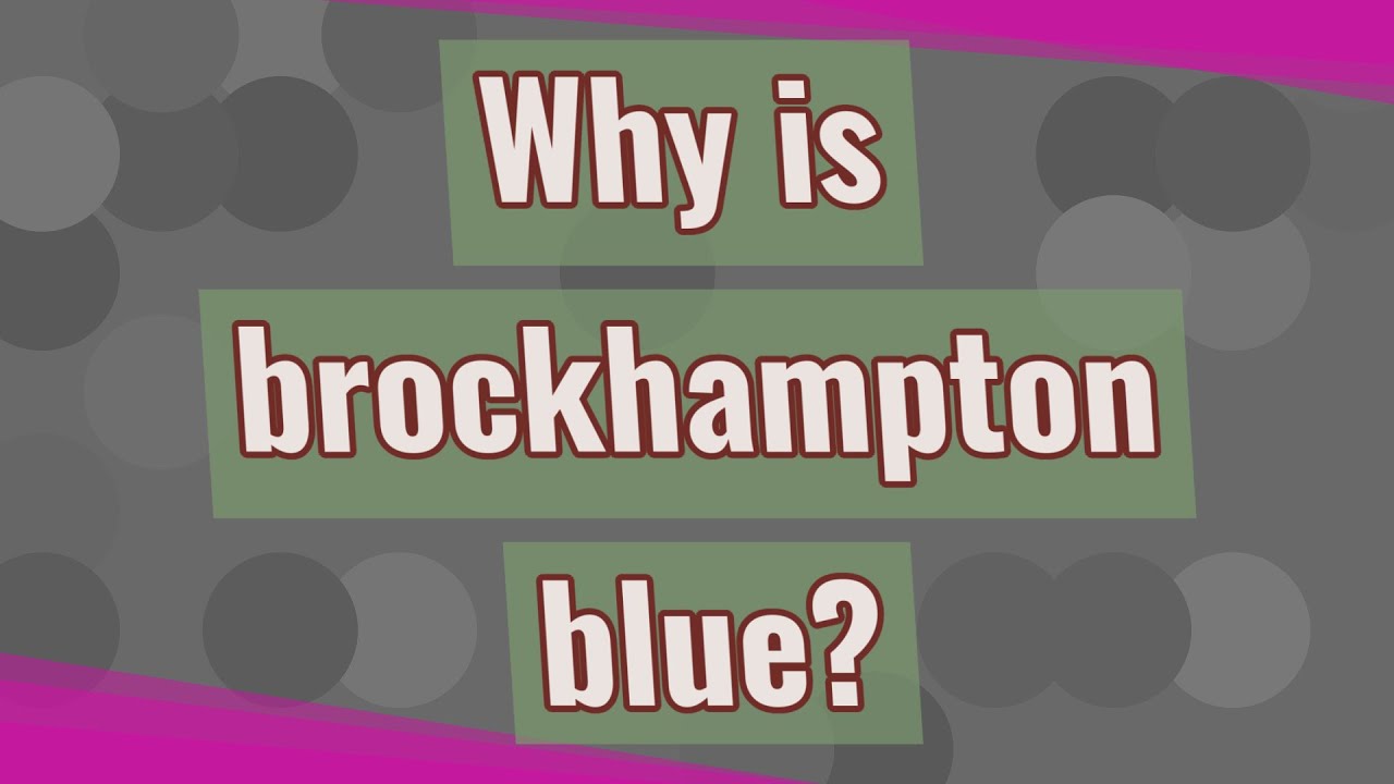 Why is brockhampton blue? - YouTube