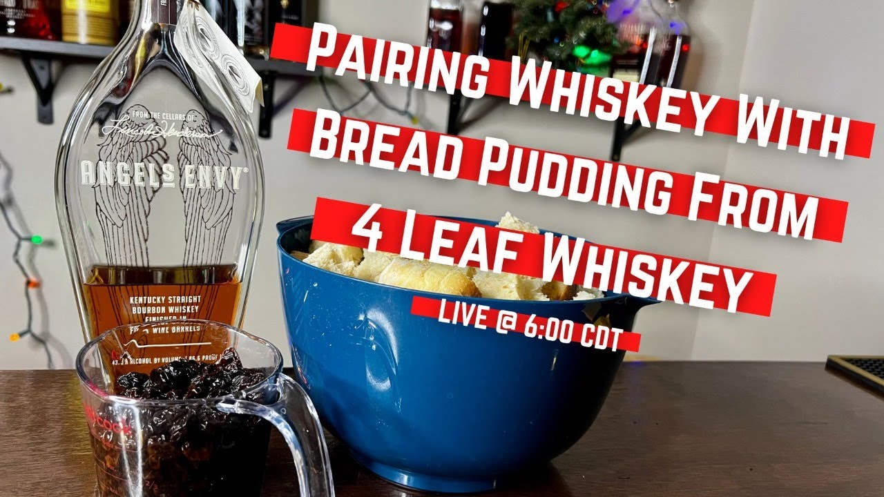 4 Leaf Whiskey's Bread Pudding Paired with Whiskey LIVE!! - YouTube