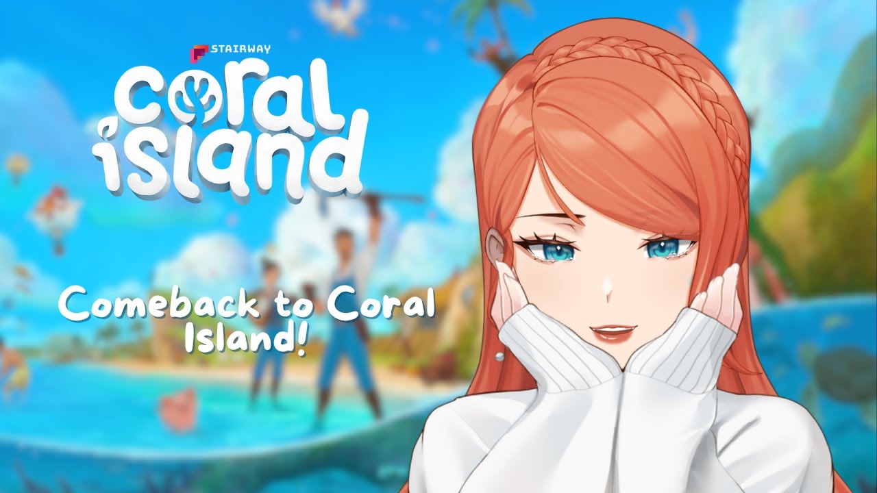 【Coral Island】Back To Coral Island!【Mannequeen Rozeliya】 - YouTube