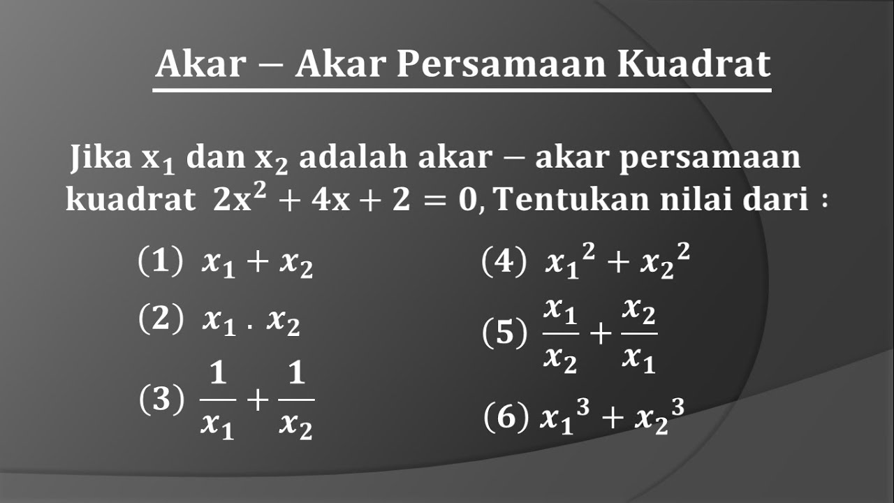Akar akar Persamaan Kuadrat Rumus Jumlah Dan Hasil Kali Akar