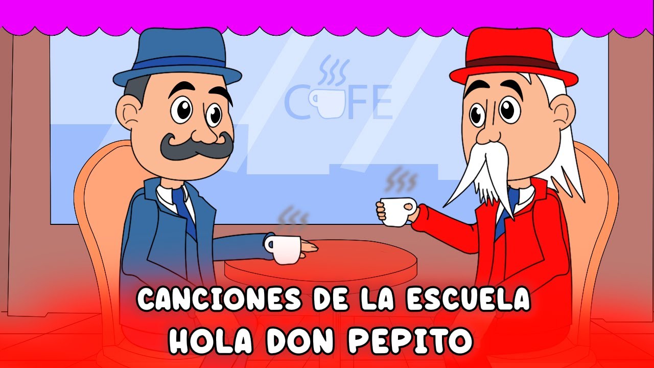Canciones de la Escuela - Hola Don Pepito - YouTube