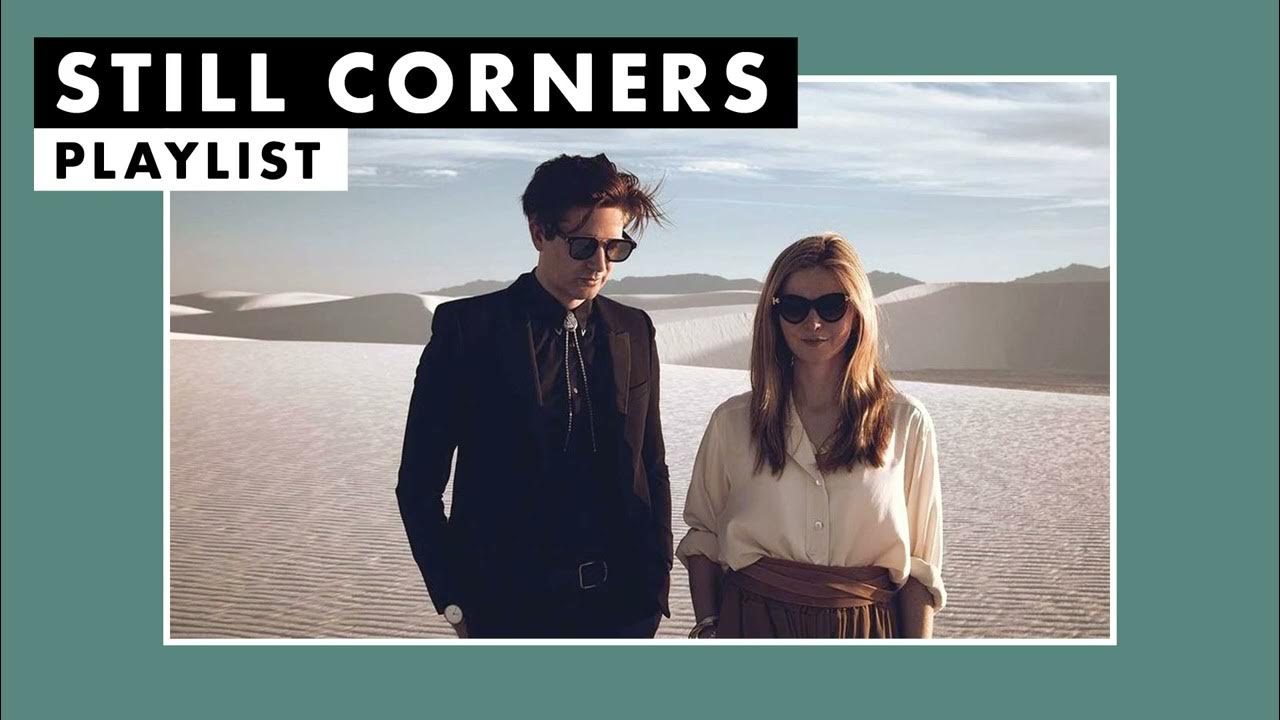 Still Corners | Playlist - YouTube
