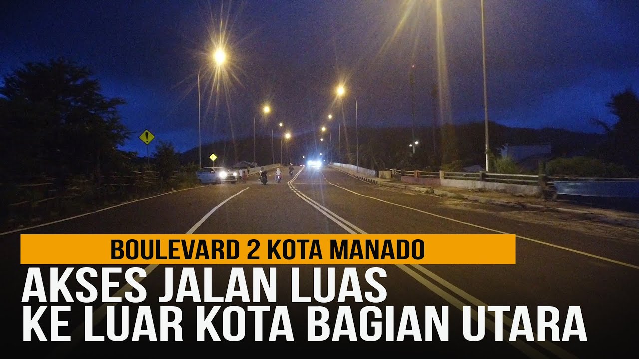 BOULEVARD 2 SUDAH SELESAI | KOTA MANADO 2023 - YouTube