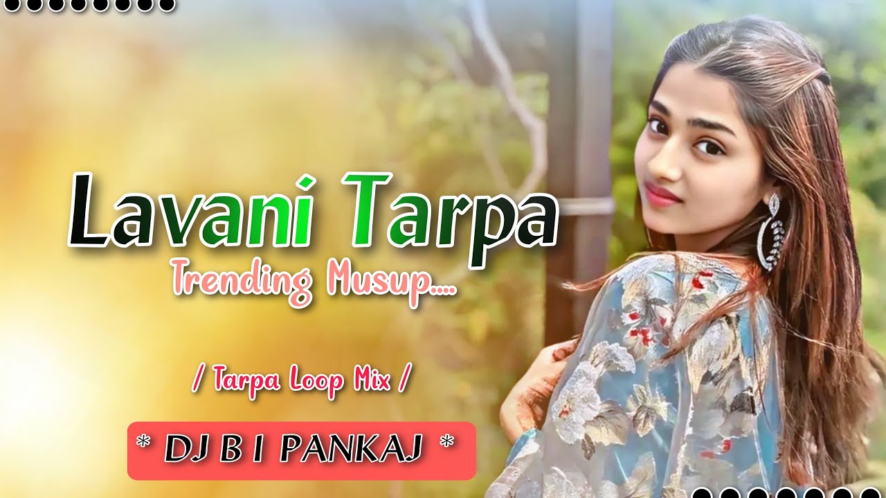नविन लावनी तारपा 2025 / instagram trending viral lavni / tarpa loop mix / dj b1 pankaj - YouTube