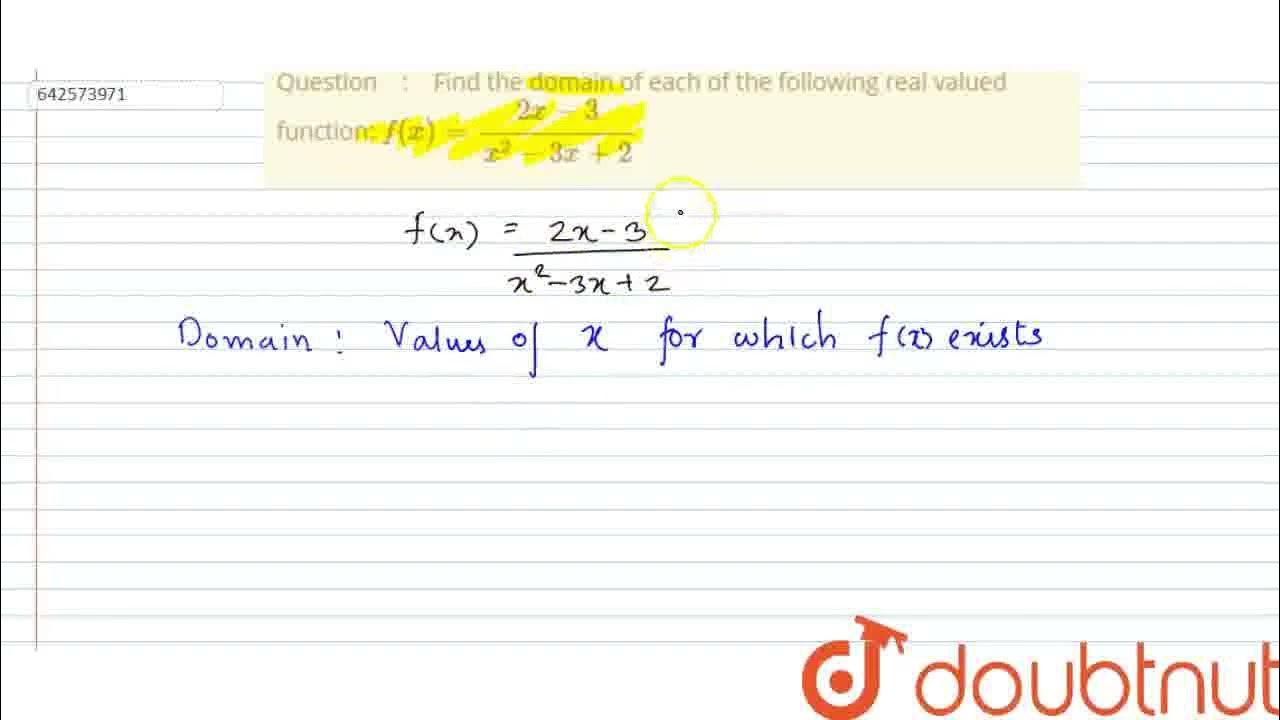 Find the domain of each of the following real valued function: f(x)=(2x-3)/(x^2-3x+2) | CLASS 11 ...