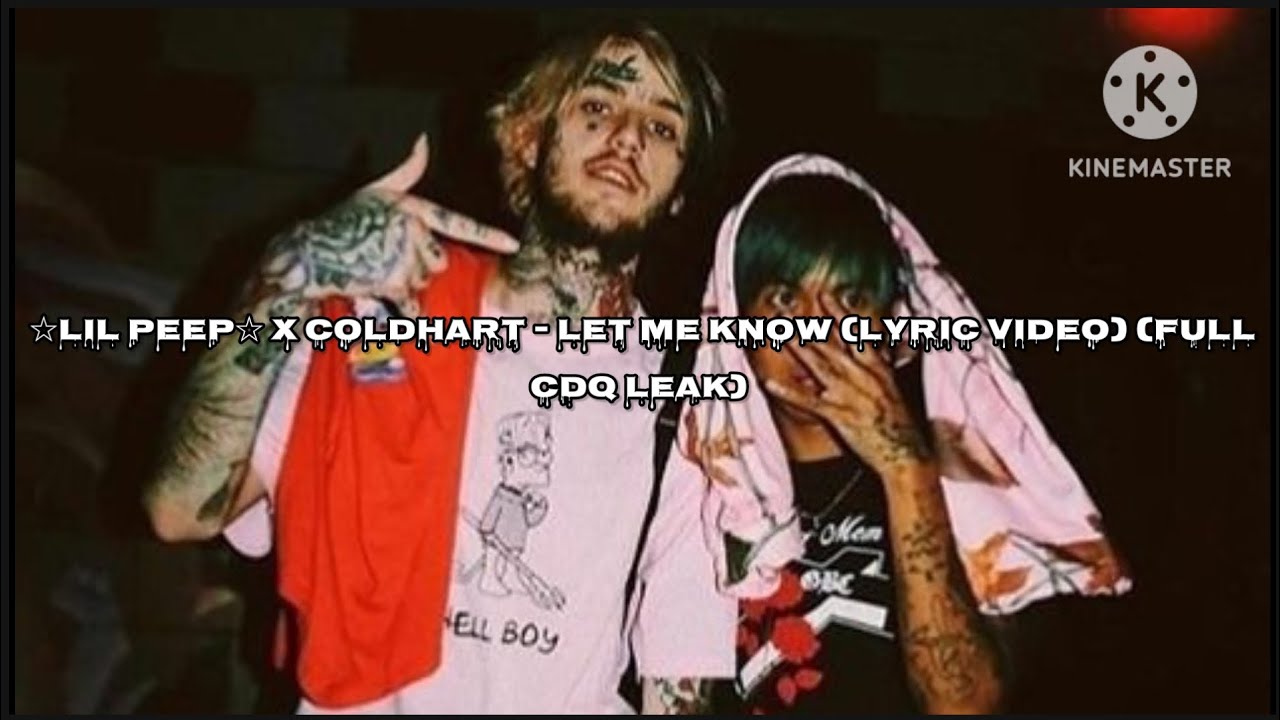 ☆Lil Peep☆ x Coldhart - Let Me Know (Lyric Video) (Full CDQ Leak) - YouTube