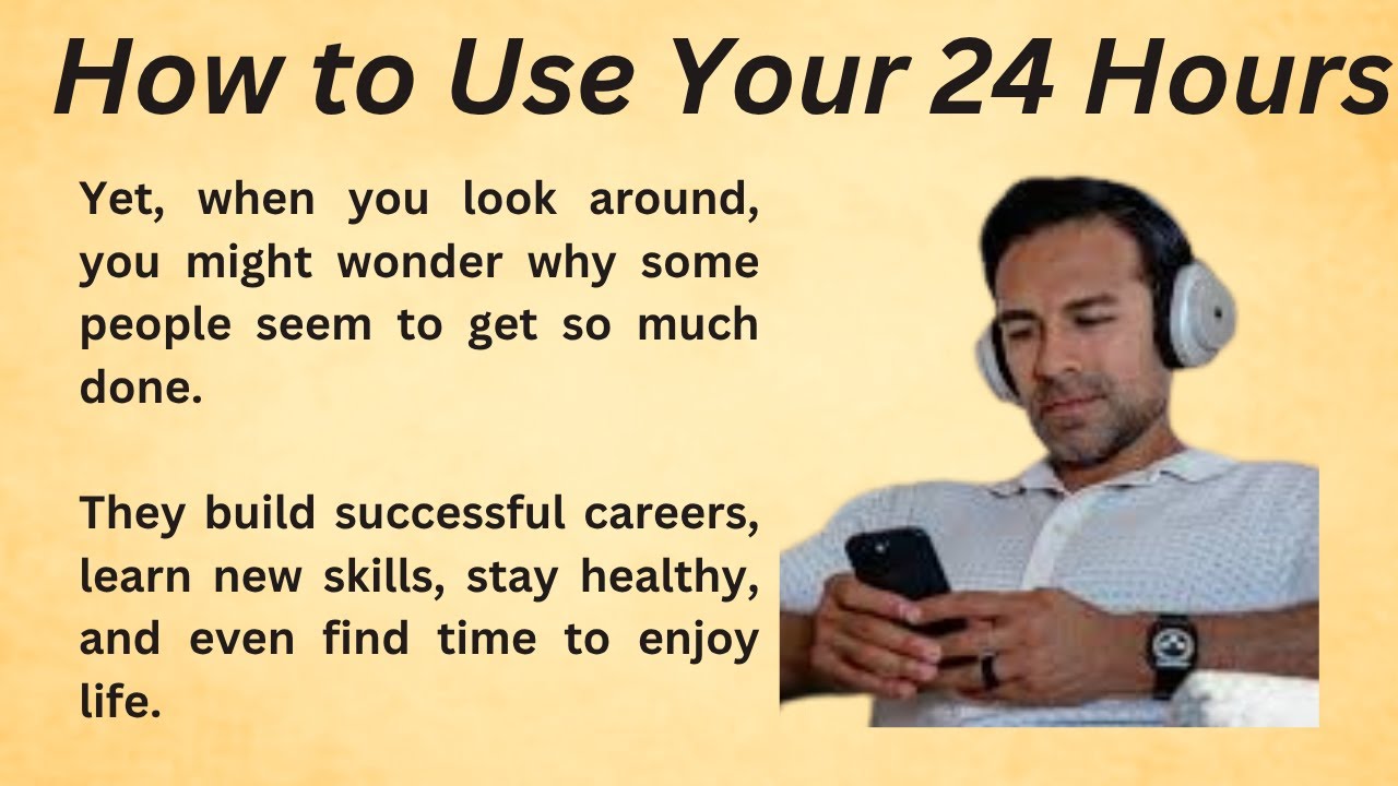 How to Use Your 24 Hours in the Right Way || Graded Reader || Improve ...