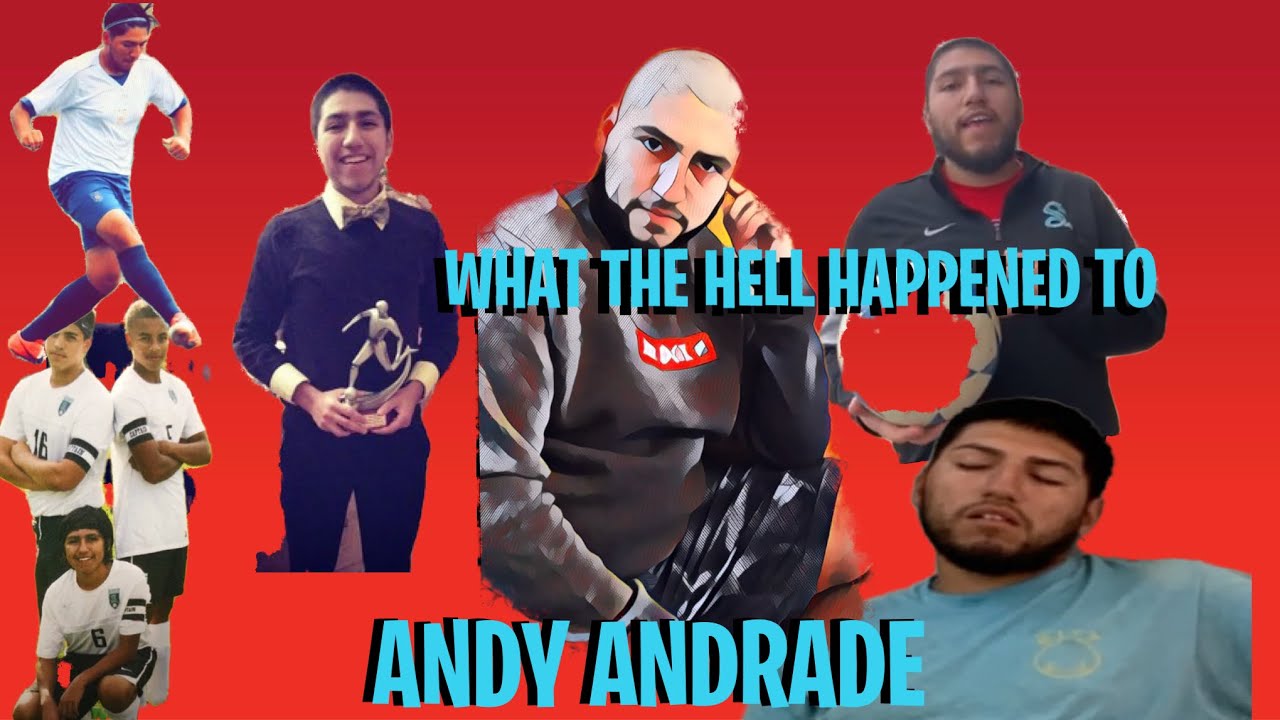 WHAT THE HELL HAPPENED TO ANDY ANDRADE - YouTube