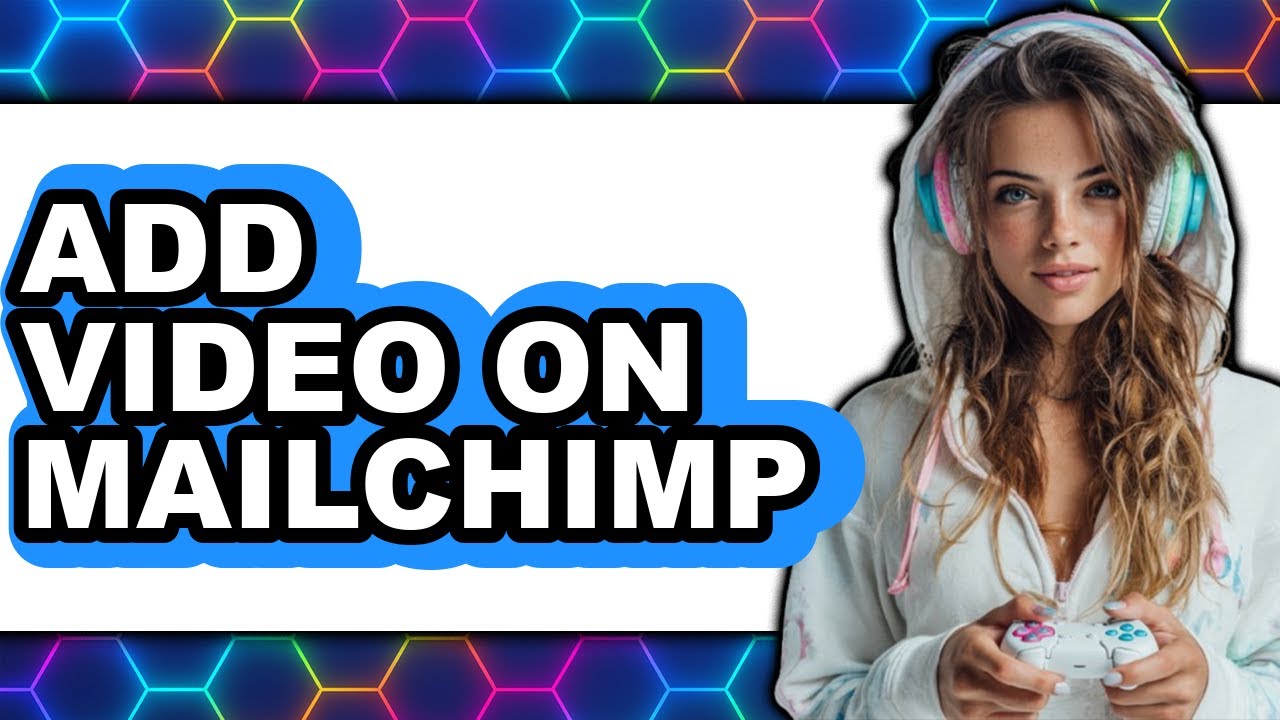 How to Add Video to Mailchimp (New 2025) - Easy Tutorial - YouTube