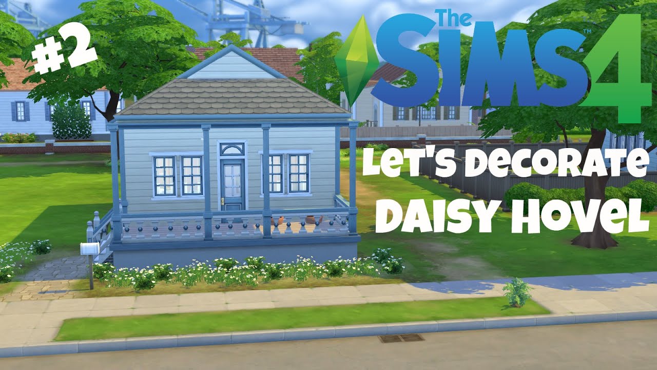 The Sims 4 : Let's Decorate - Daisy Hovel | Episode #2 - YouTube