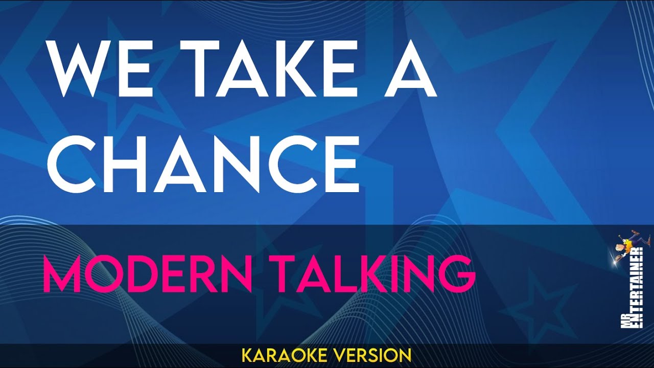 We Take A Chance - Modern Talking (KARAOKE) - YouTube
