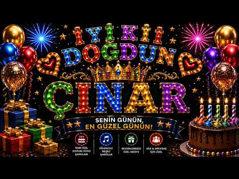 İyi ki Doğdun Çınar 🎂 | Çınar'a Özel Doğum Günü Şarkısı
