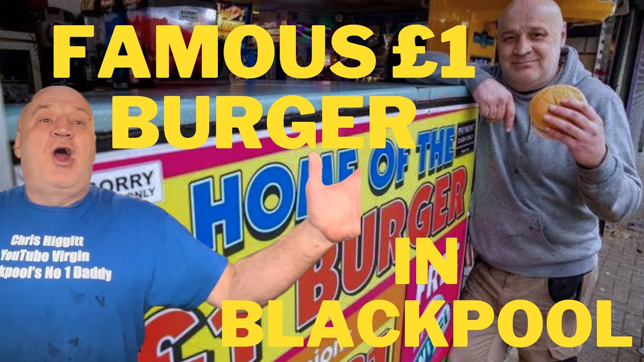 The Famous £1 Burger in Blackpool!!!! - YouTube
