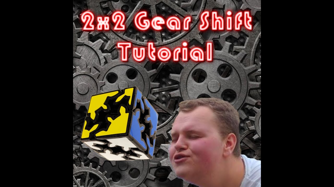 How To Solve The 2x2 Gear Shift [Tutorial] - YouTube