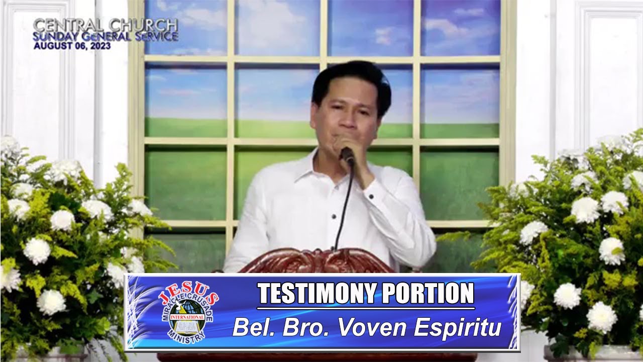 JMCIM | Testimony Portion | Bel. Bro. Voven Espiritu | August 6, 2023 ...