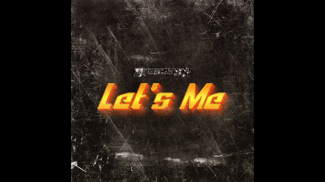 BIGBOYYY - Let's Me (OFFICIAL AUDIO) - YouTube