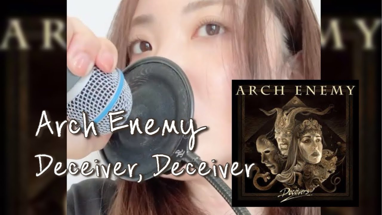 【vocal cover】Arch Enemy / Deceiver, Deceiver - YouTube
