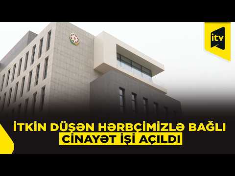 Təcili: Hərbi qulluqçumuzun itkin düşməsi ilə bağlı cinayət işi açılıb