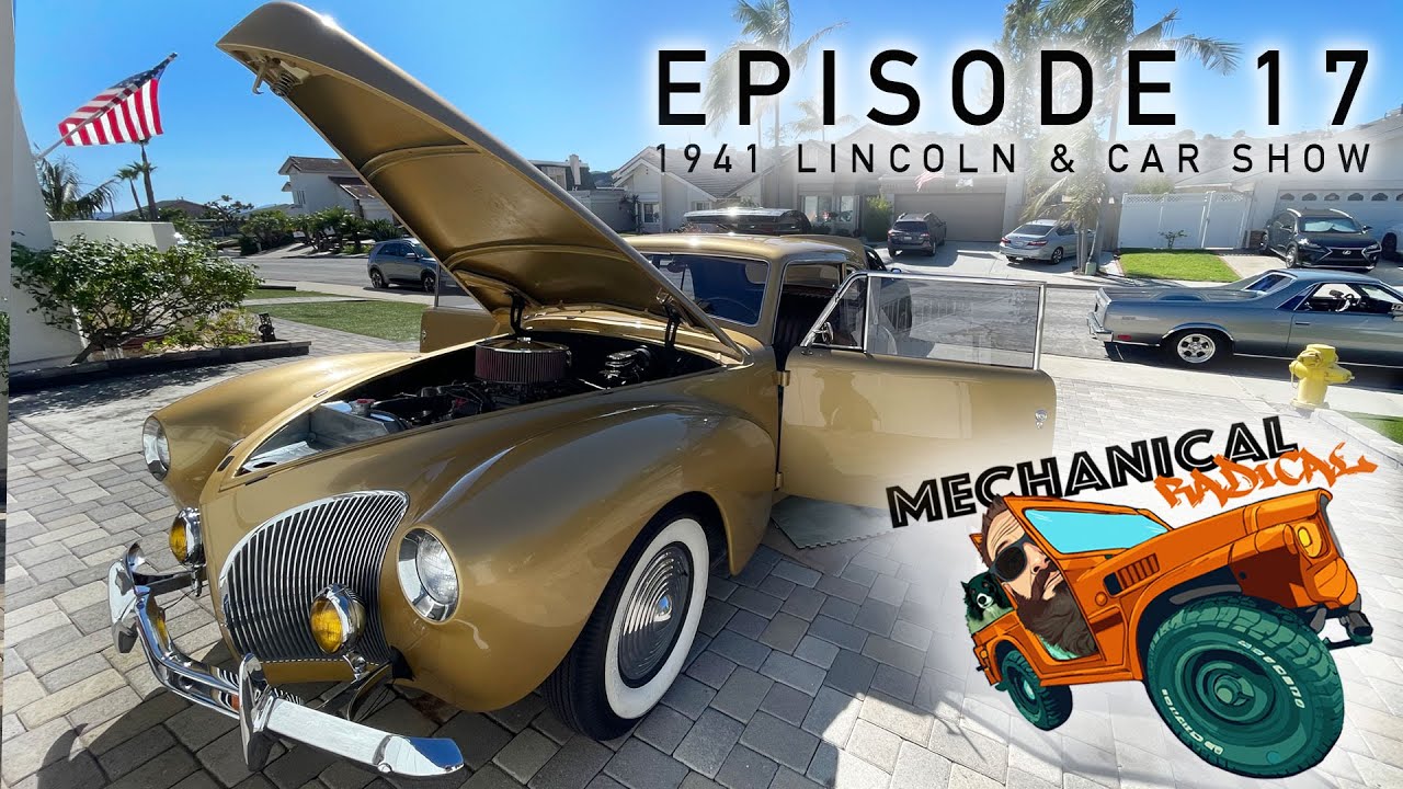 1941 Lincoln & Car Show! Mechanical Radical Episode 17 - YouTube