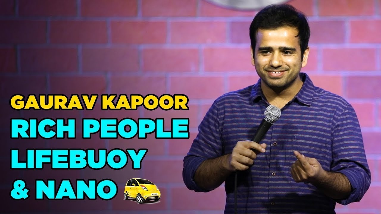 Rich People, Lifebuoy & the Nano 😂🚗 | Gaurav Kapoor Stand Up Comedy ...