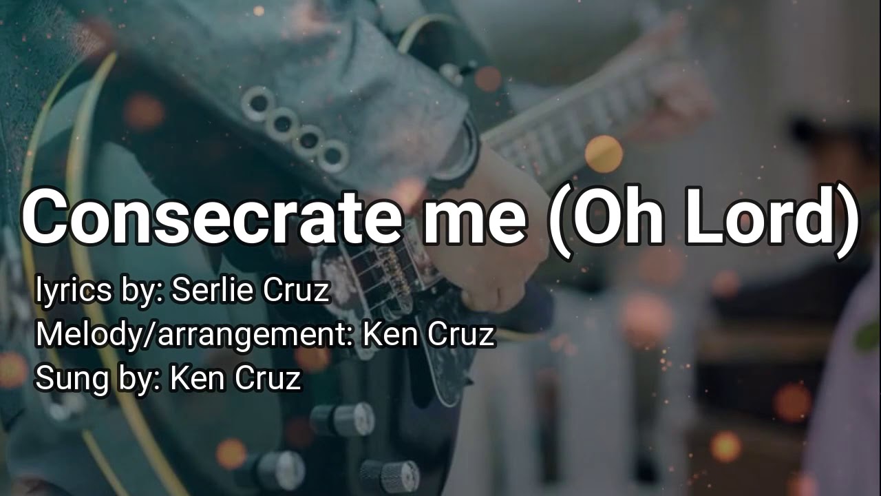 CONSECRATE ME (OH LORD) - YouTube