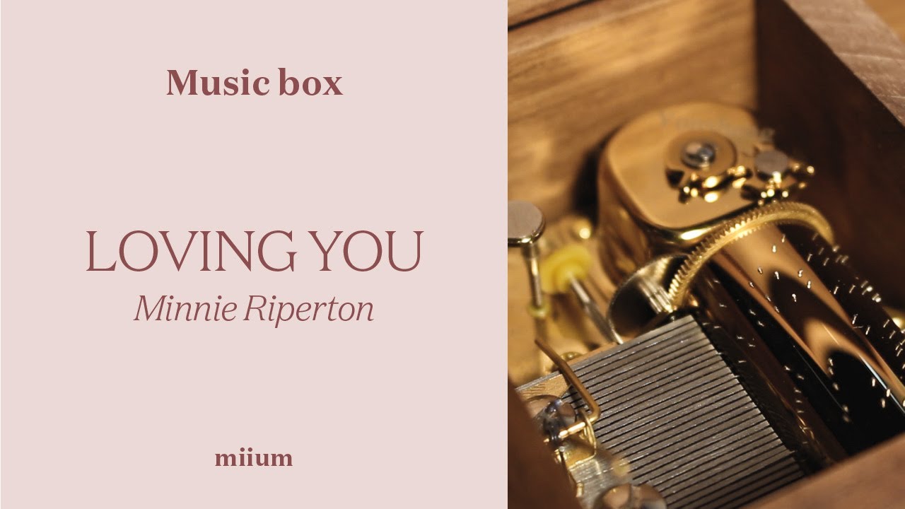 Loving You - Minnie Riperton | 30 Notes Wind-Up Music Box - YouTube
