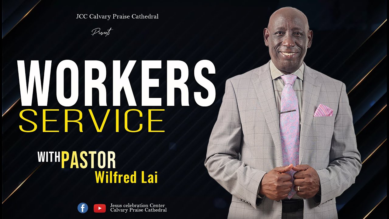 WORKERS SERVICE: || PASTOR WILFRED LAI || KNOWING JESUS || JCC CPC - 30 ...