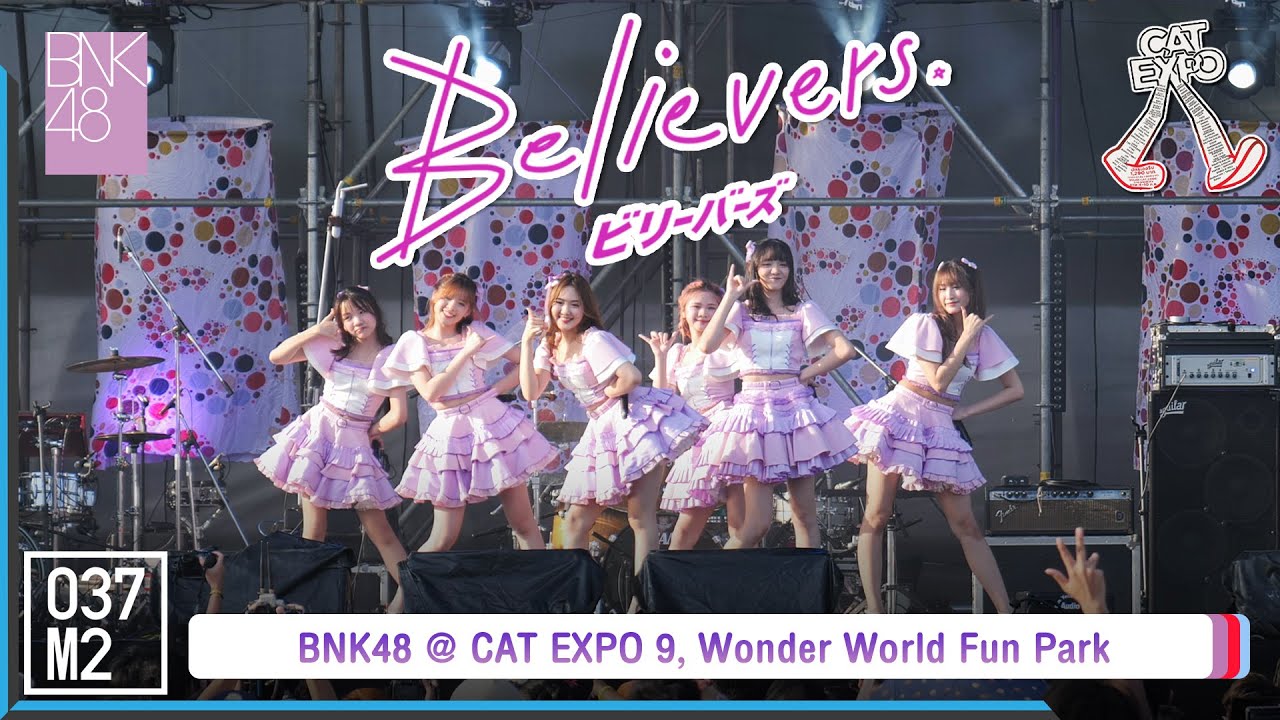 BNK48 - Believers @ CAT EXPO 9, Wonder World Fun Park [Overall Stage 4K ...