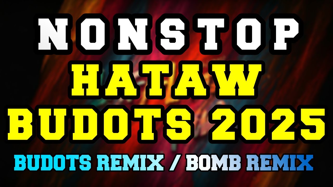 💥New NONSTOP HATAW BUDOTS 2025 | BUDOTS REMIX / BOMB REMIX | (TEAM LATA ...