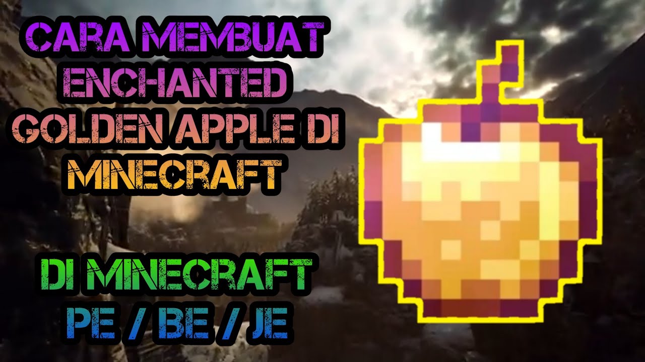 Cara Membuat Enchanted Golden Apple Atau Notch Apple Di Minecraft ...