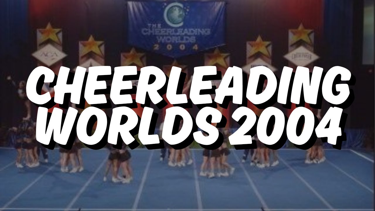 The Cheerleading Worlds 2004 | First EVER Cheerleading Worlds - YouTube