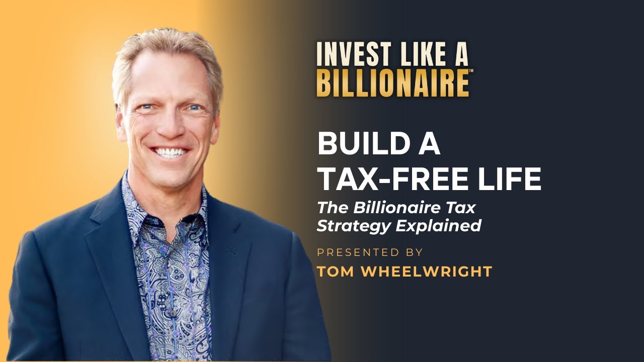 Build a Tax-Free Life: The Billionaire Tax Strategy Explained with Tom ...