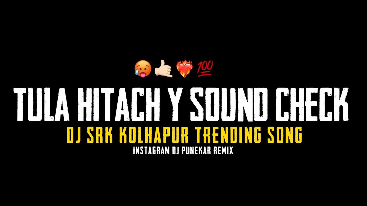 TULA HITACH Y⚡🔥 SOUND CHECK | DJ SRK KOLHAPUR ♥️ PUNERI UNRELEASED SONG ...