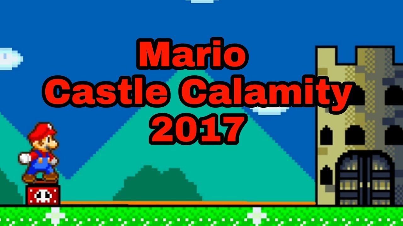 Mario's Castle Calamity 2017 - YouTube