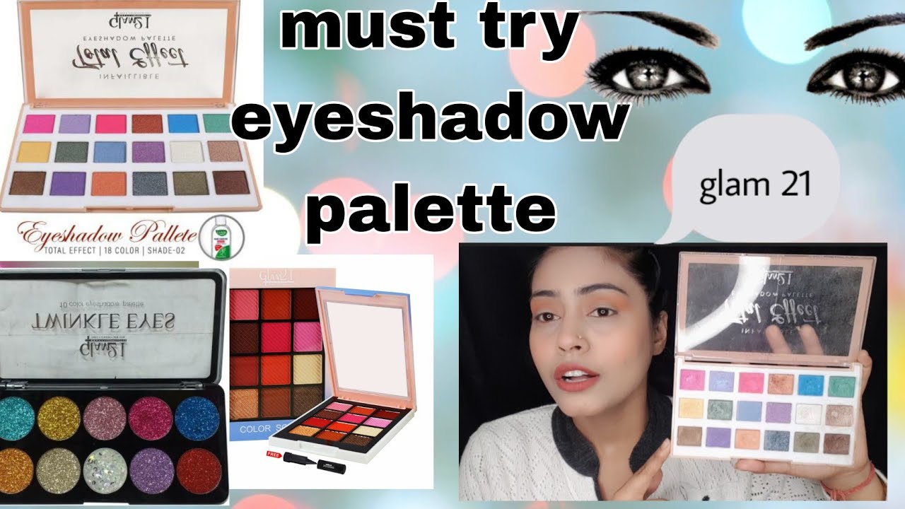 must have eyeshadows/glam 21 eyeshadow review @muskanmakeovers118 - YouTube