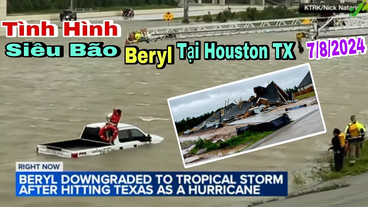 Cuộc Sống Houston TX | Bão Beryl Tàn Phá Houston Nặng Nề Hơn 2 Triệu ...
