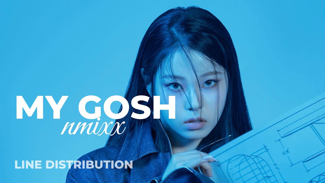 My Gosh - NMIXX | Line Distribution - YouTube